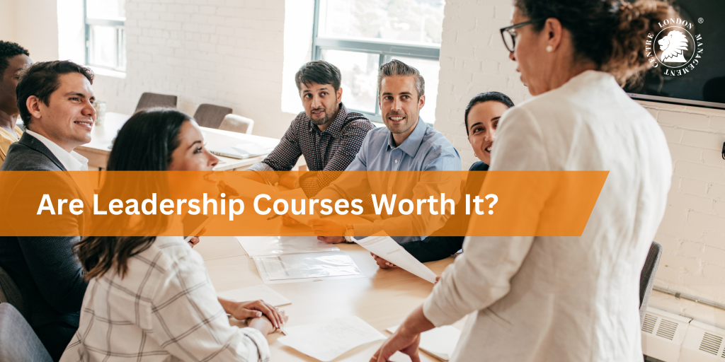Are Leadership Courses Worth It? - London Management Centre London ...