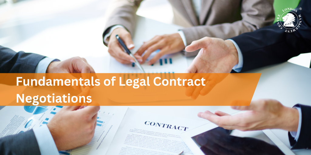 Fundamentals of Legal Contract Negotiations - London Management Centre